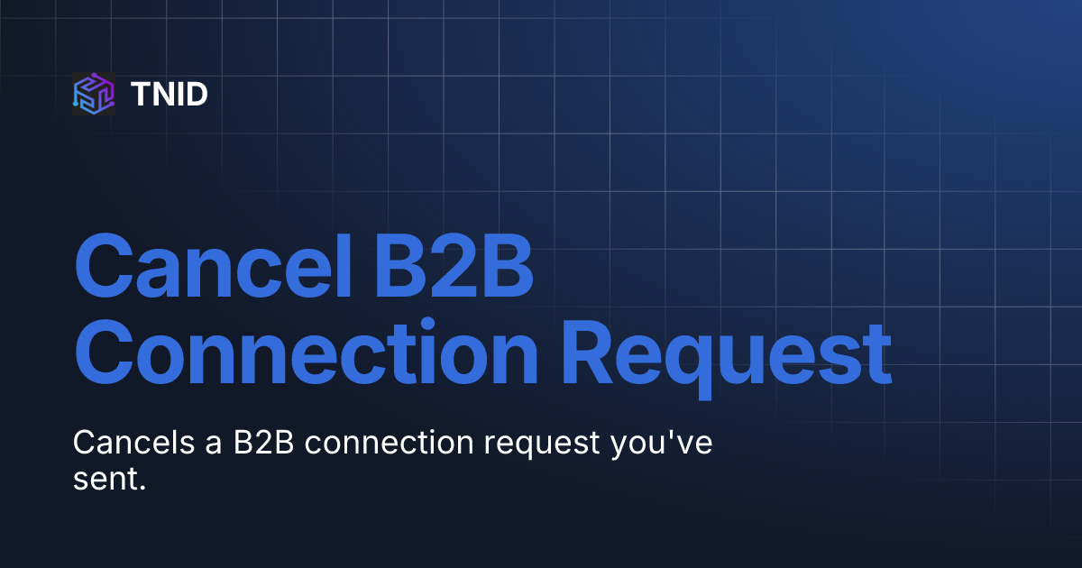 Cancel B2B Connection Request | TNID