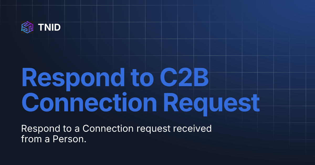 Respond to C2B Connection Request | TNID
